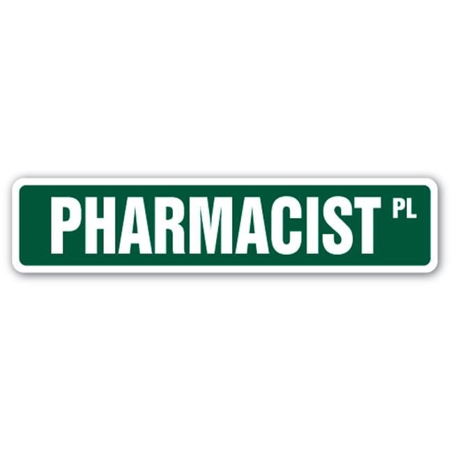 4 x 18 in. Pharmacist Street Sign - Walmart.com