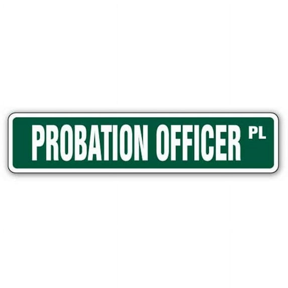 4 x 18 in. Probation Officer Street Sign - Walmart.com