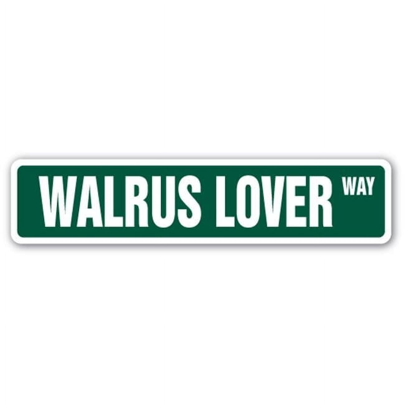4 x 18 in. Walrus Lover Street Sign - Animal Mammal Tusks Flippers ...