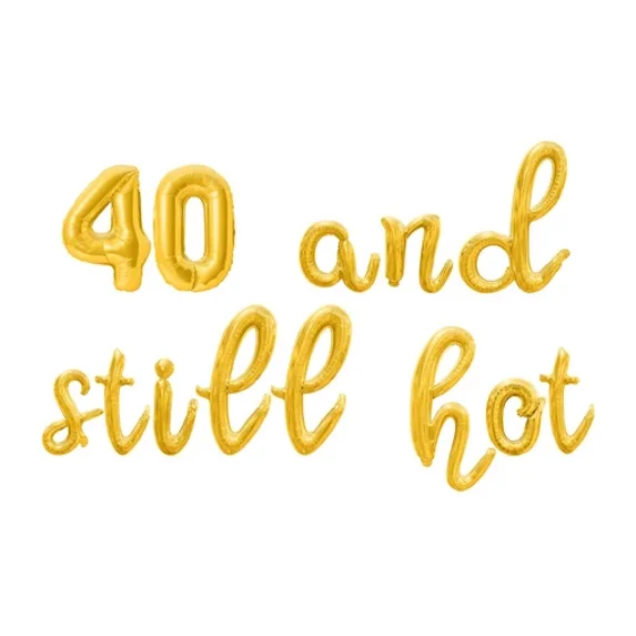 40 AND STILL HOT Cursive Letter Balloon Banner - 40th Birthday Party ...