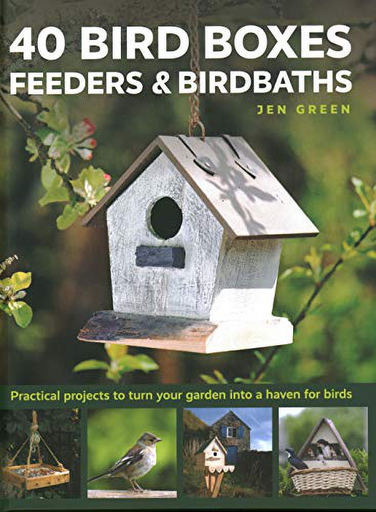 Pre-Owned 40 Bird Boxes, Feeders & Birdbaths: Practical projects to ...