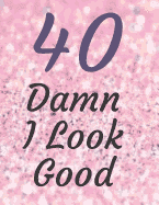 40 Damn I look good: Sparkly Pink Guestbook Celebrating a 40th Birthday ...