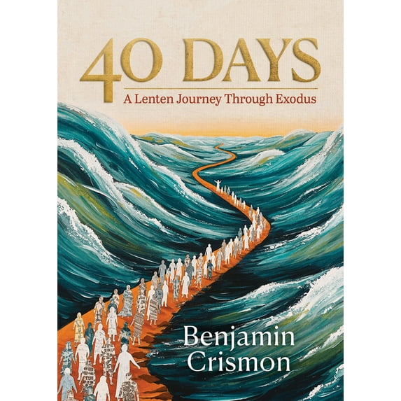 40 Days: A Lenten Journey Through Exodus, (Paperback) - Walmart.com