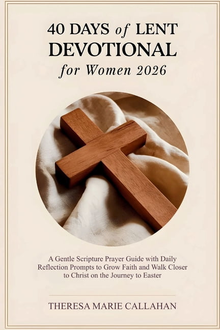 40 Days of Lent Devotional for Women 2026: A Gentle Scripture Prayer ...