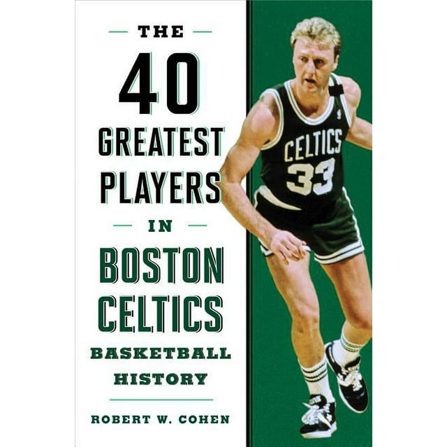 40 Greatest Players in Boston Celtics Basketball History (Hardcover ...