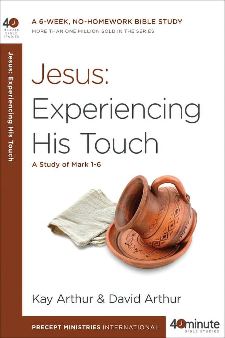 40-Minute Bible Studies Jesus: Experiencing His Touch: A Study of Mark ...