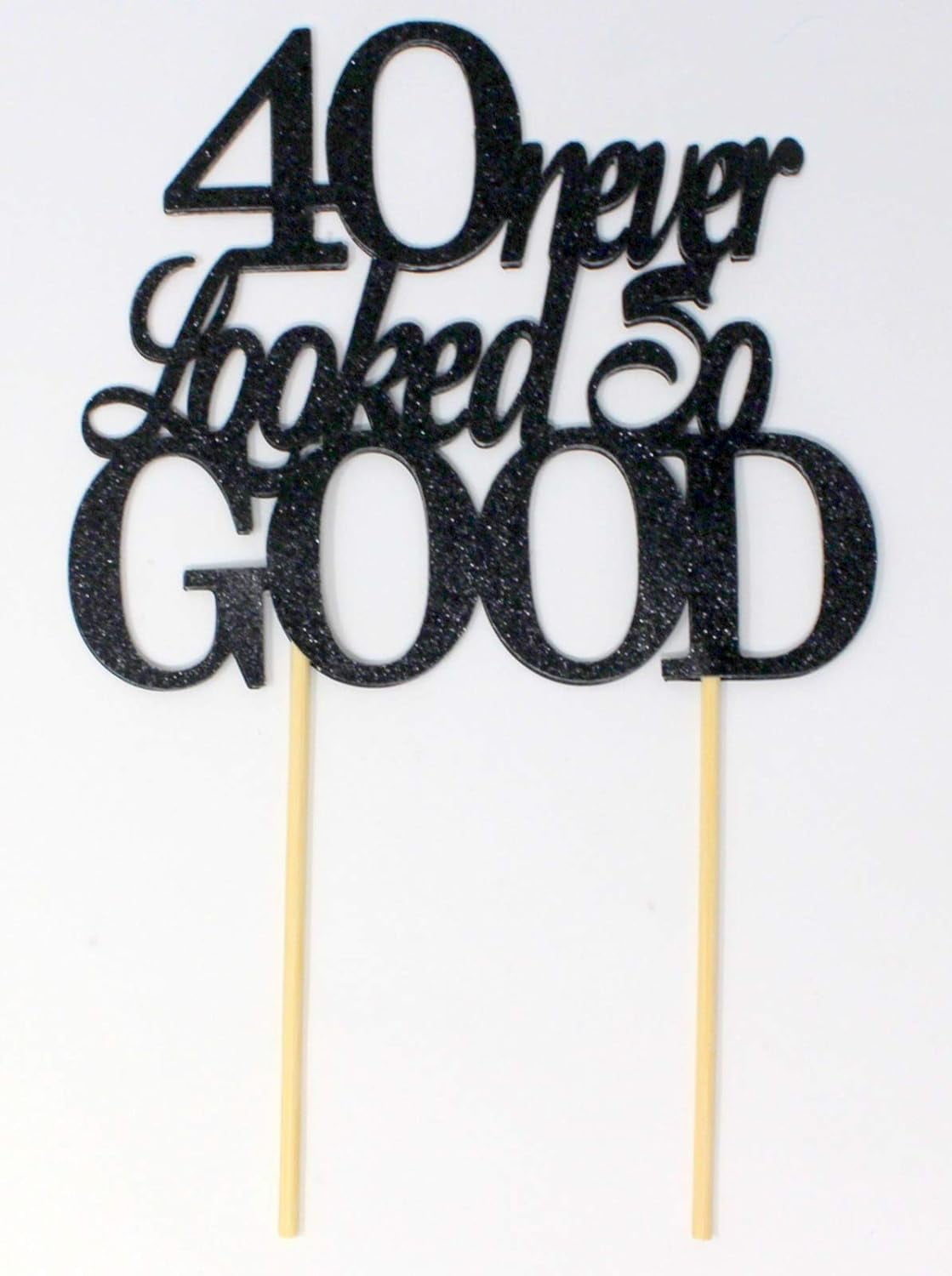40 Never Looked So Good Cake Topper 1pc 40th Year Anniversary 40th