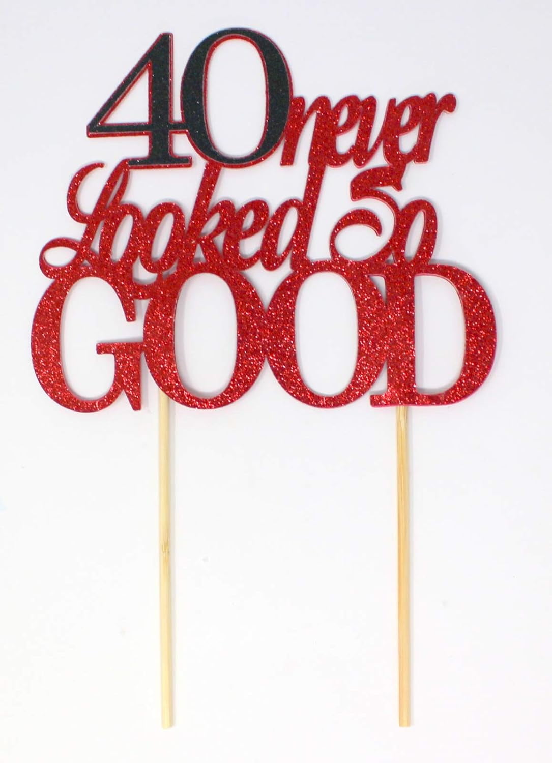 40 Never Looked So Good Cake Topper, 1PC, 40th year anniversary, 40th ...