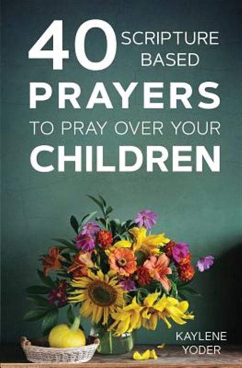 40 Scripture-Based Prayers to Pray Over Your Children - Walmart.com