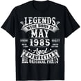40 Years Old Legends Born In May 1985 40Th Birthday Gifts T-Shirt ...