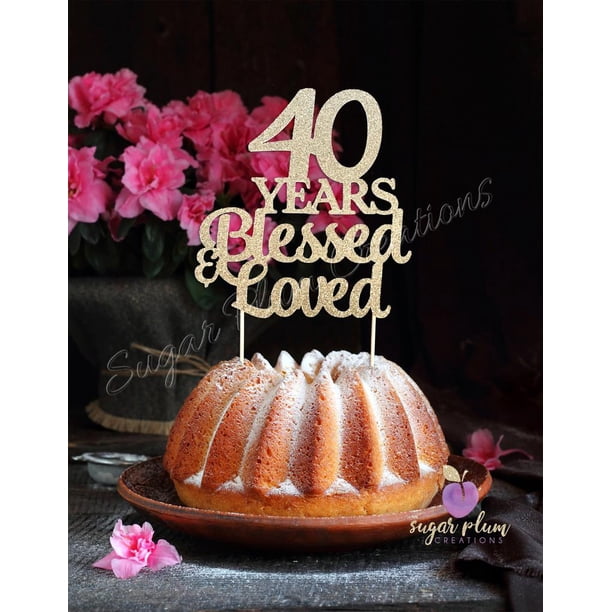 40 Years blessed and loved Cake Topper - Walmart Business Supplies