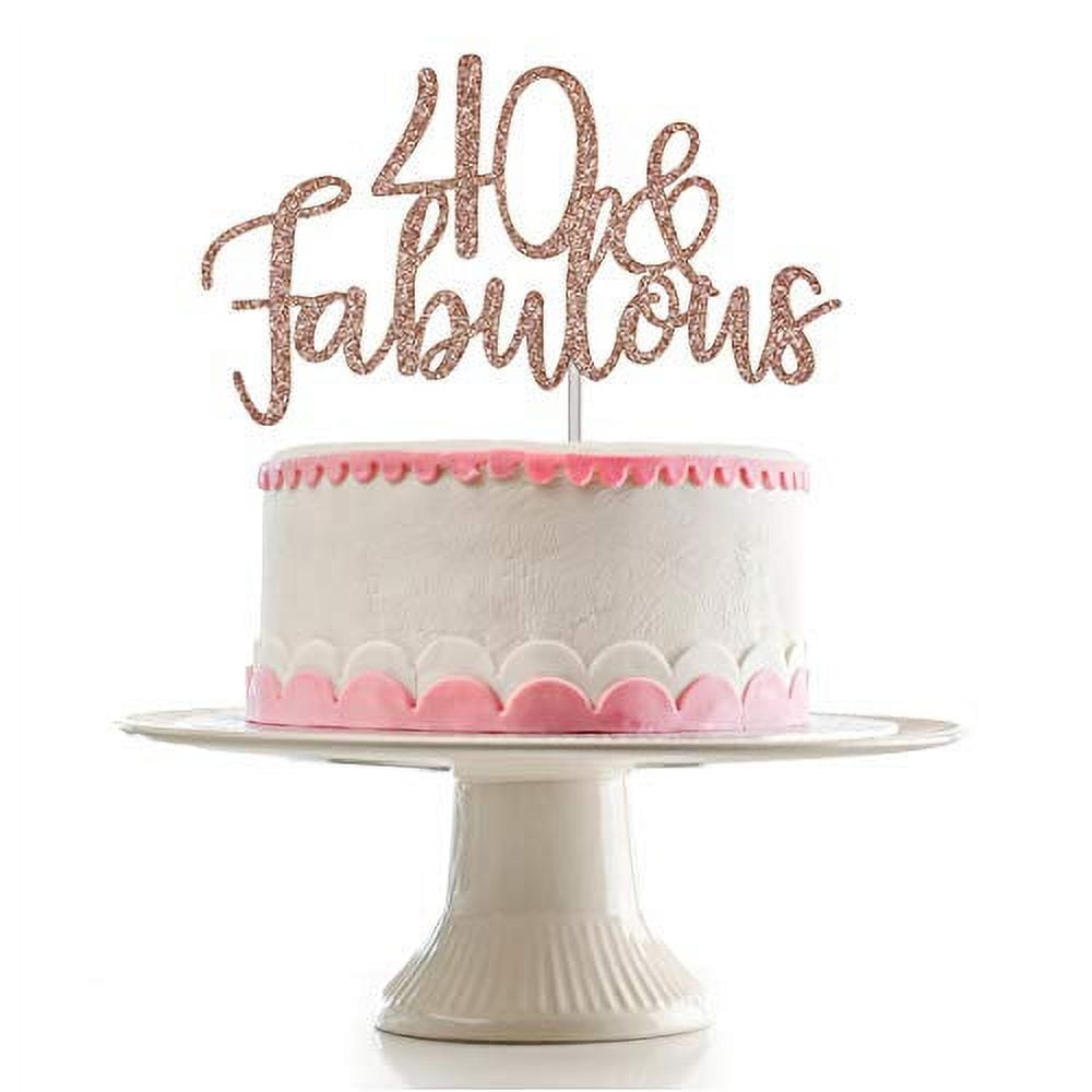 40 and Fabulous Cake Topper Rose Gold Glitter 40th Birthday Cake ...