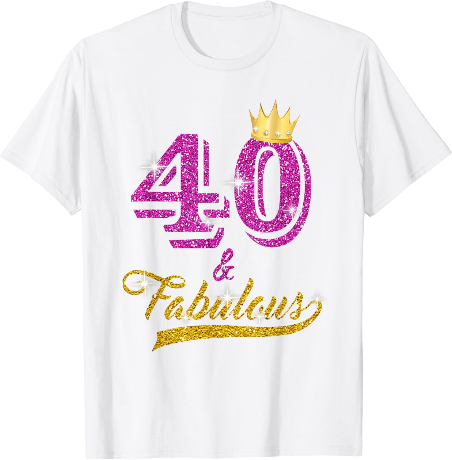 40 and Fabulous T-Shirt 40 yrs old B-day 40th Birthday Gift T-Shirt ...