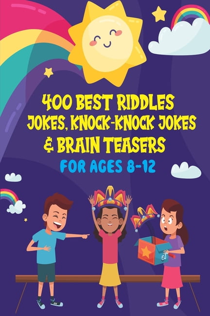 400 Best Riddles, Jokes, Knock-knock Jokes and Brain Teasers: Children ...