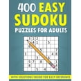 400 Easy Sudoku Puzzles for Adults - With Solutions Inside for Easy ...