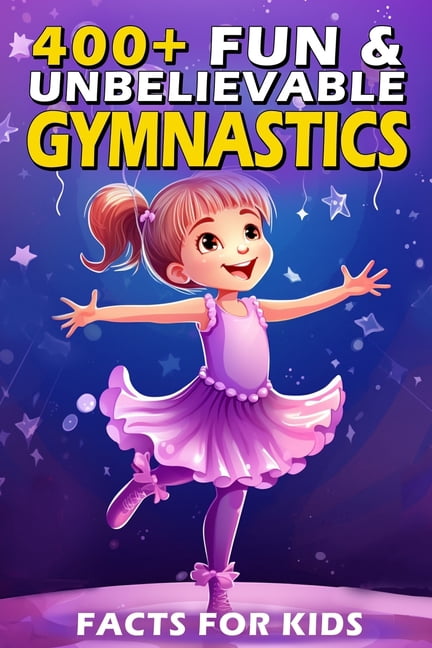 400+ Fun & Unbelievable Gymnastics Facts for Kids: Uncover Jaw-Dropping ...