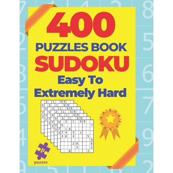 400 Puzzle Book Sudoku Easy To Extremely Hard: Logic Games Book For ...