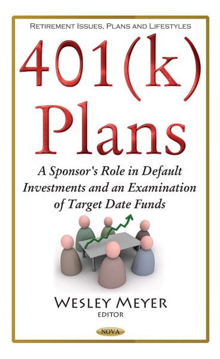 401 K Plans : A Sponsor's Role in Default Investments and an ...