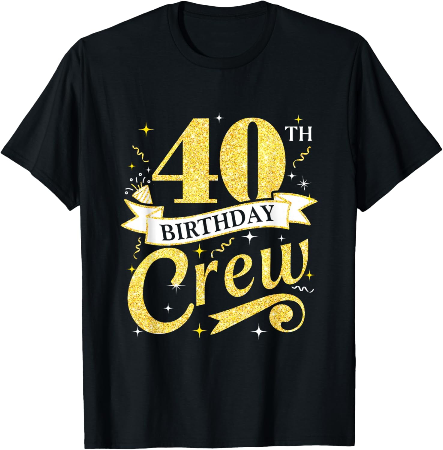 40Th Birthday Crew 40Th Bday Party Squad Friends Crown Funny T-Shirt ...