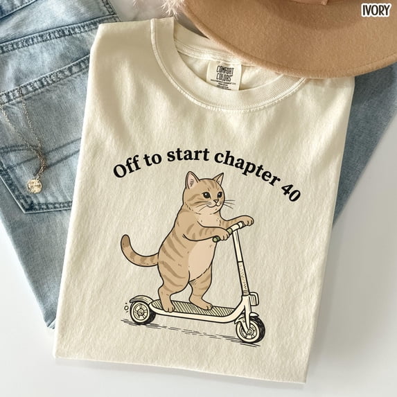 40th Birthday Cat Shirt Off to Start Chapter 40 Tee Funny Cat Scooter ...