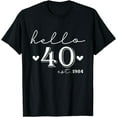 40th Birthday Funny Hello 40 Years Old Est 1984 Born In 1984 T Shirt