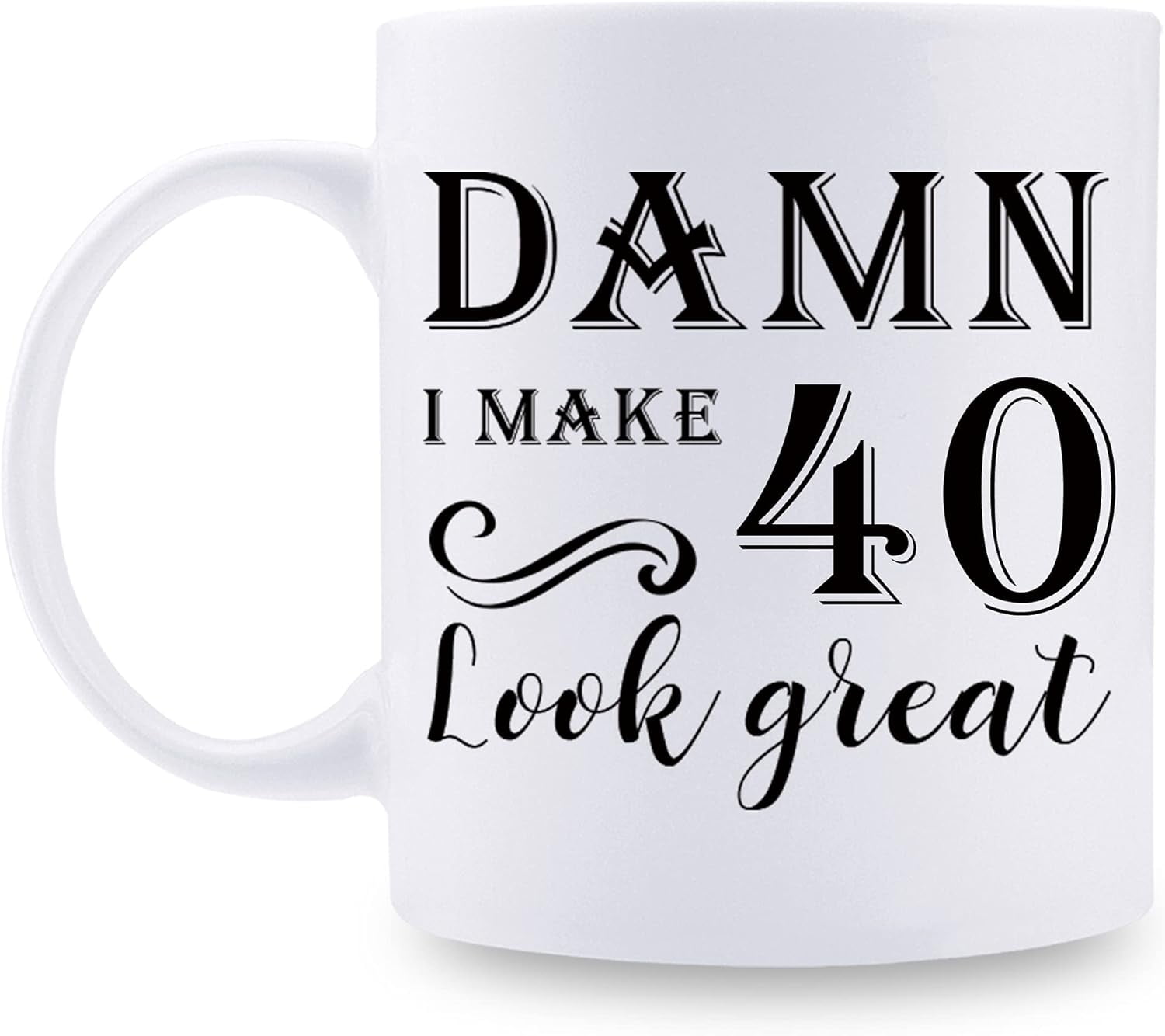 40th Birthday Gifts for Women Men - Damn I Make 40 Look Great Mug - 40 ...