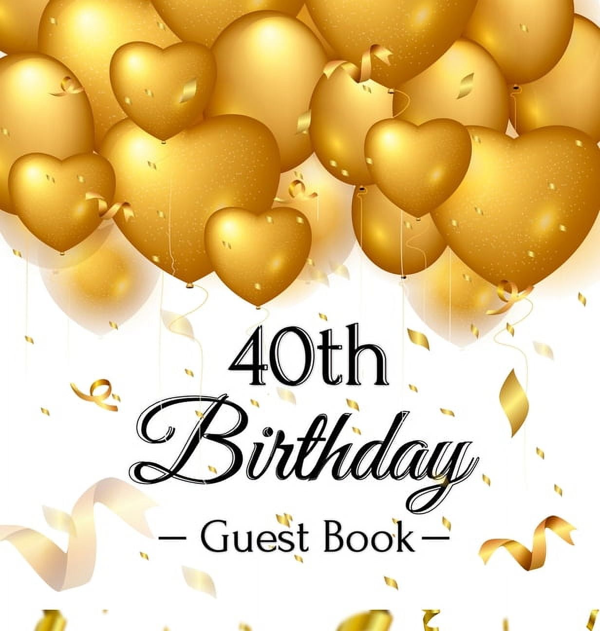 40th Birthday Guest Book: An Elegant Gold Balloon Hearts Themed ...