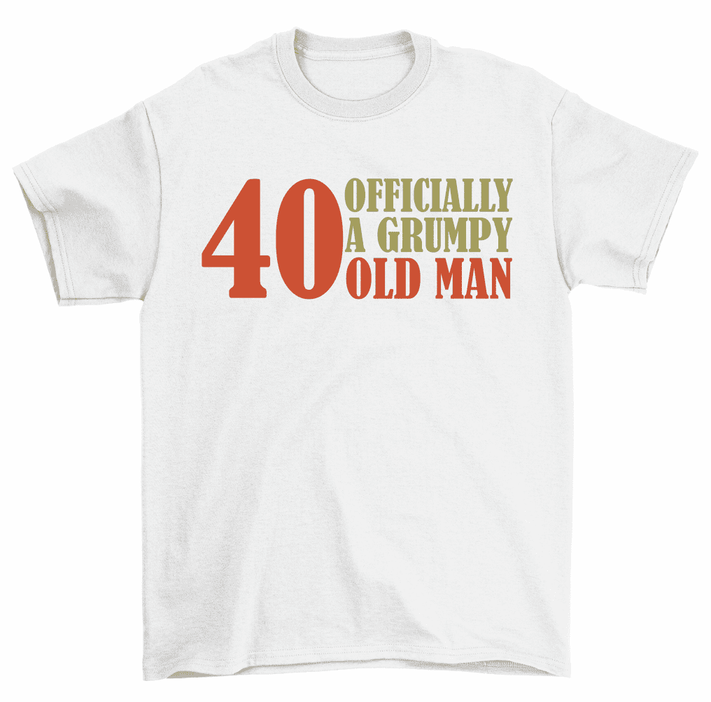 40th Birthday Officially a Grumpy Old Man T-Shirt Men - Walmart.com