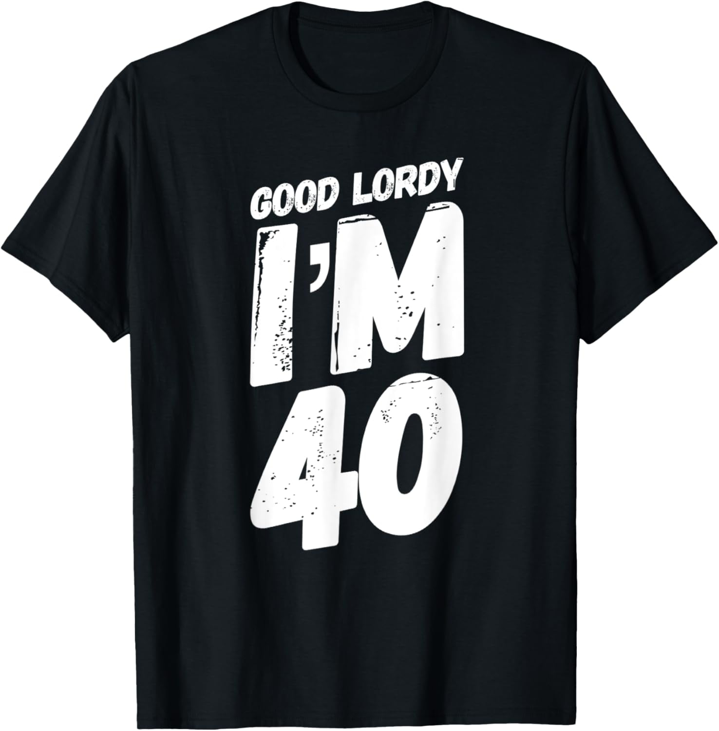 40th Birthday Shirt Good Lordy I'm Forty T-Shirt - Walmart.com