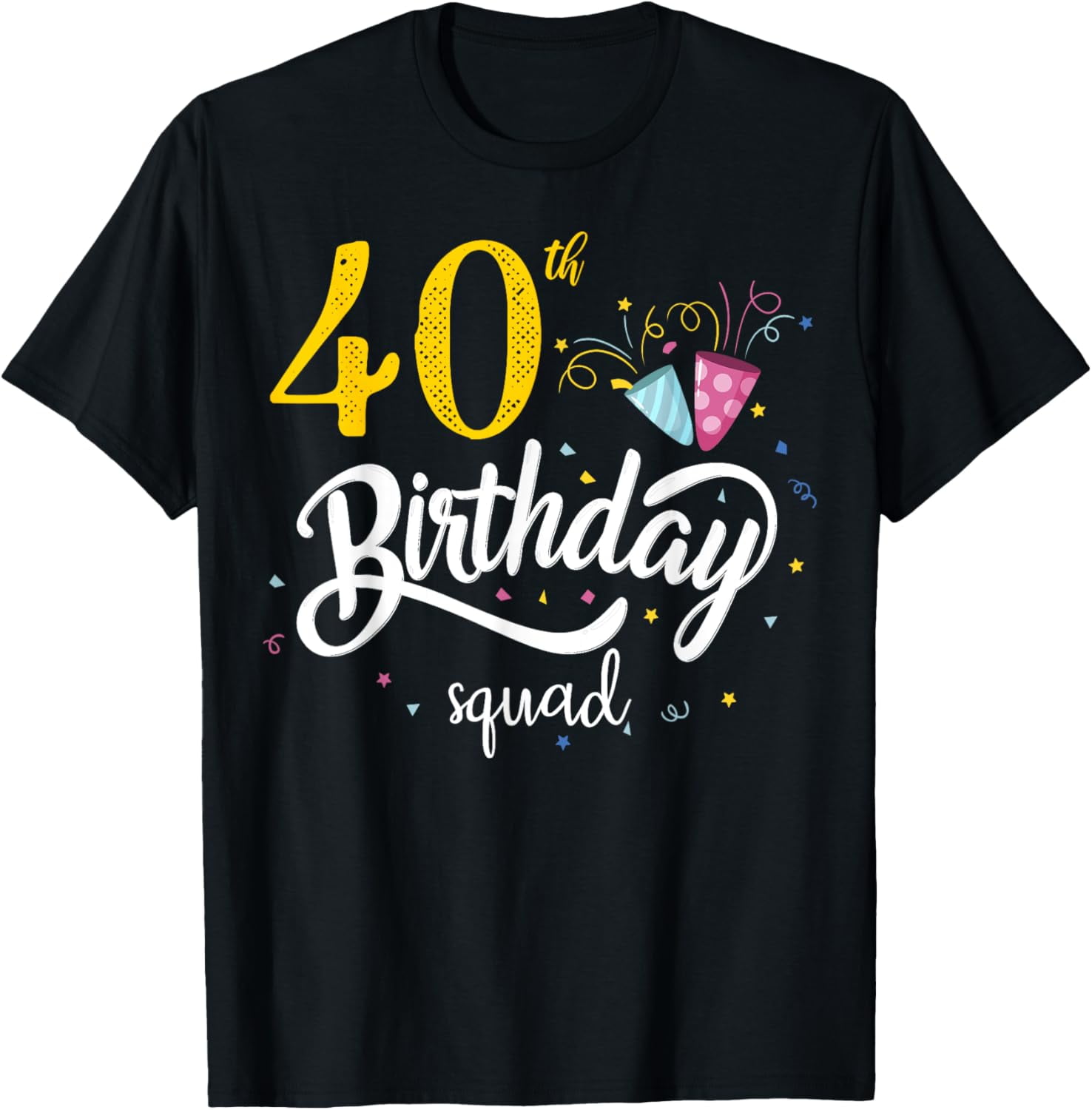 40th Birthday Squad 40 Party Crew Group Friends BDay Gifts T-Shirt mens ...