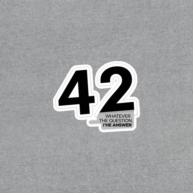 42 Is The Answer Motivational Sticker - Whatever The Questionphone ...