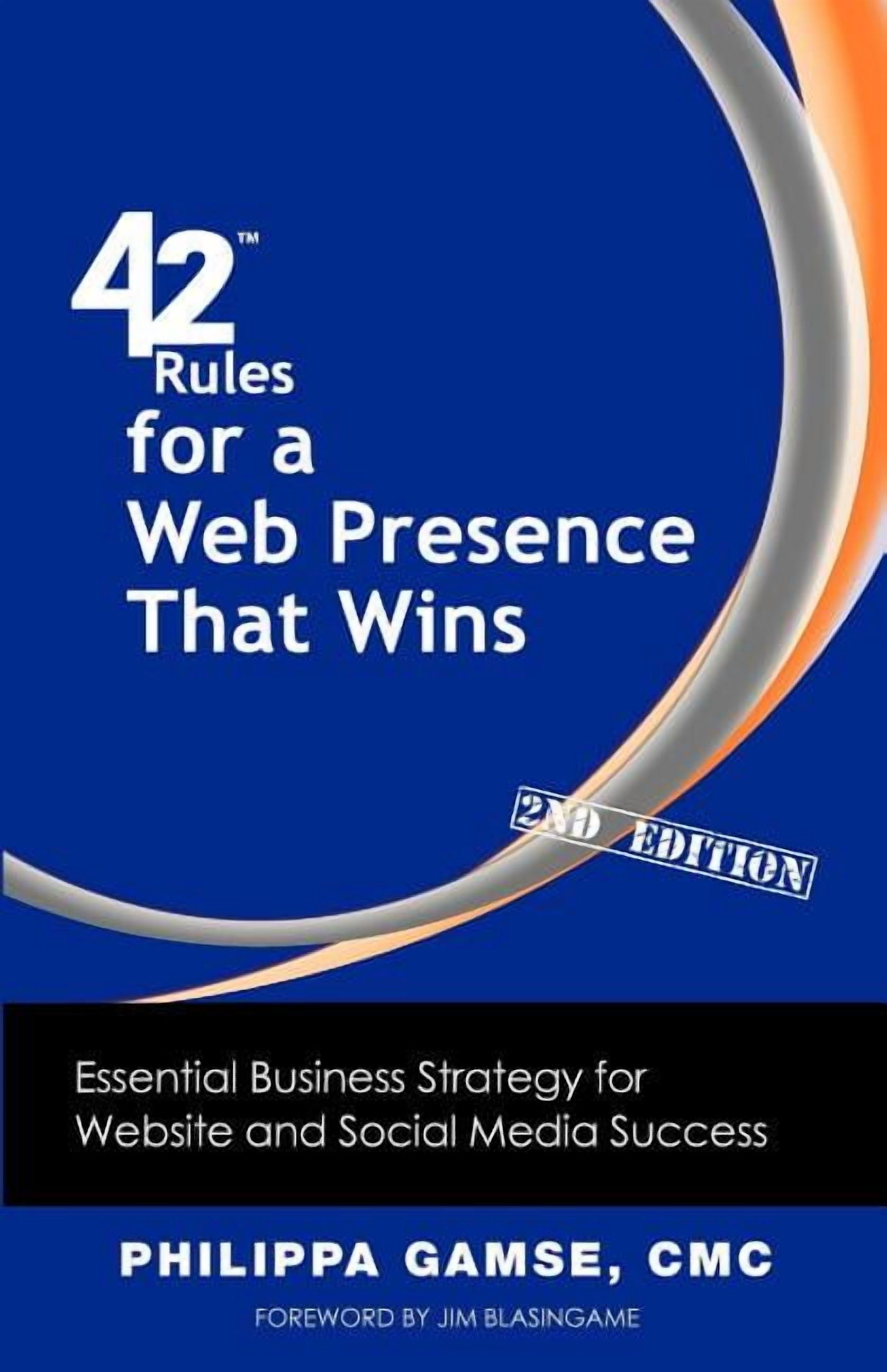 42 Rules for a Web Presence That Wins (2nd Edition): Essential Business ...