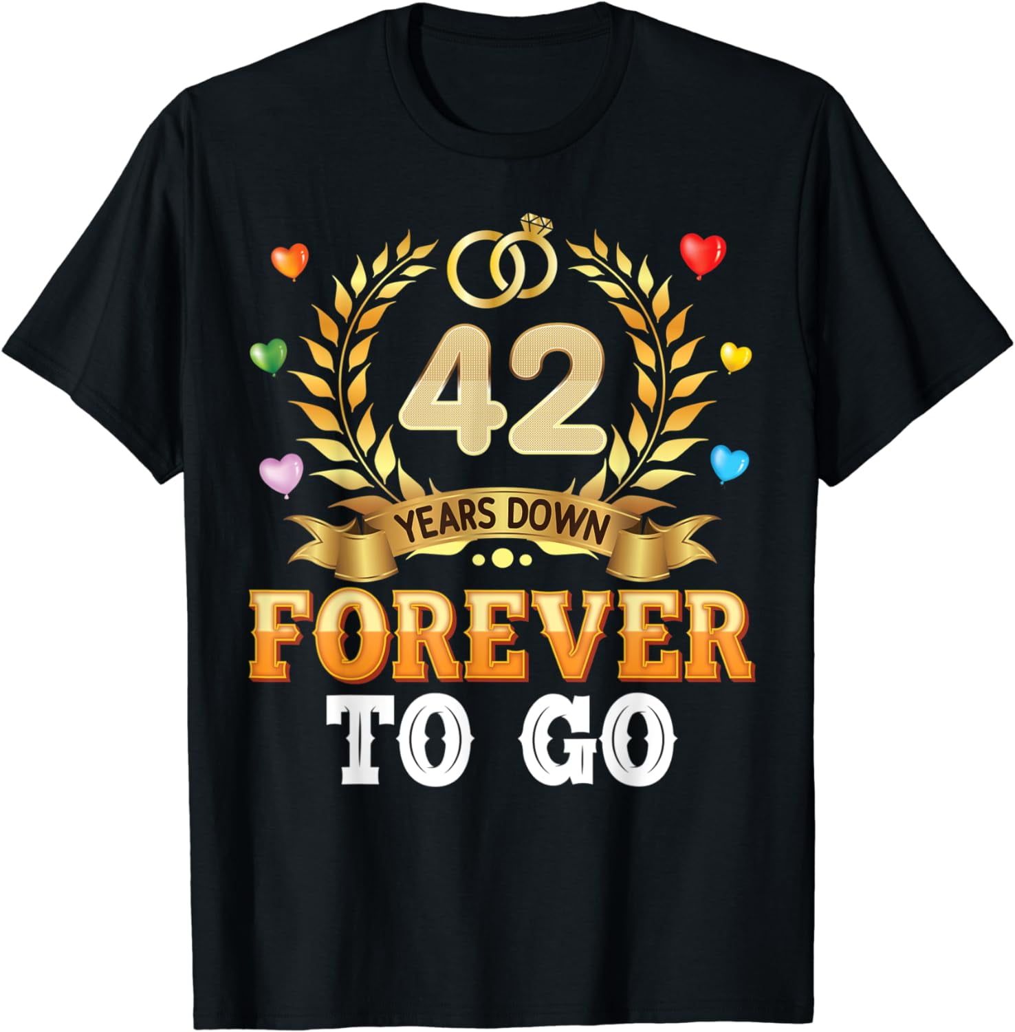 42 Years Down Forever To Go 42nd Wedding Anniversary Happy T-Shirt ...