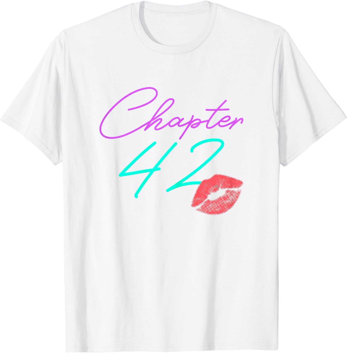 42nd Birthday Chapter Kiss Funny Pink 42 Bday Women Gift T-Shirt ...