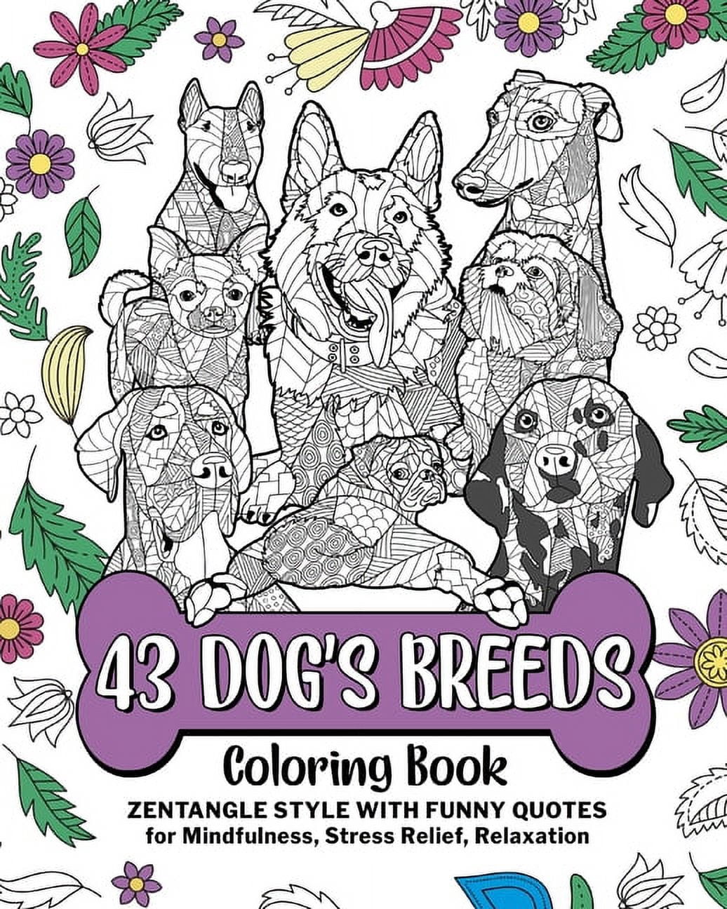 43 Dog's Breeds Coloring Book: Every Breed of Dog Zentangle Style With ...