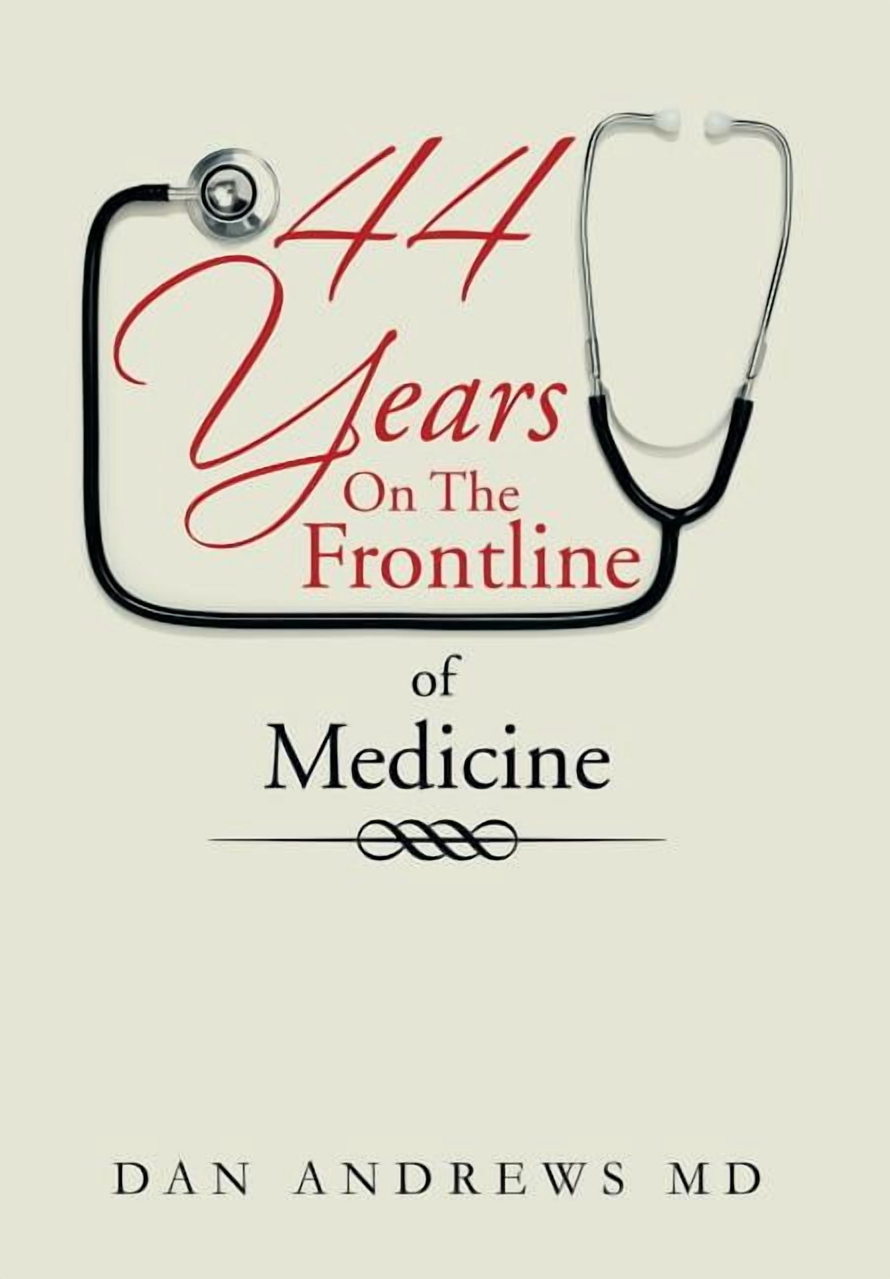 44 Years on the Frontline of Medicine Hardcover 1499015399 ...