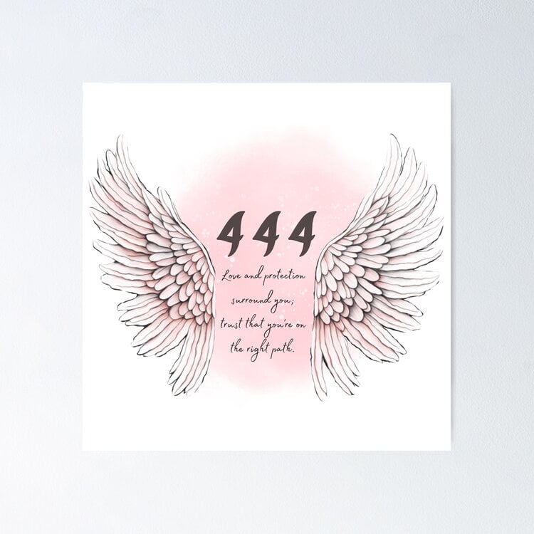 444 Love And Protection Surround You; Trust That You'Re On The Right Path. Poster- Unframed ...