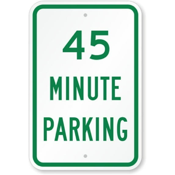 45 Minute Parking Weatherproof Metal Sign Size: 8 x 12 Inch - Walmart.com