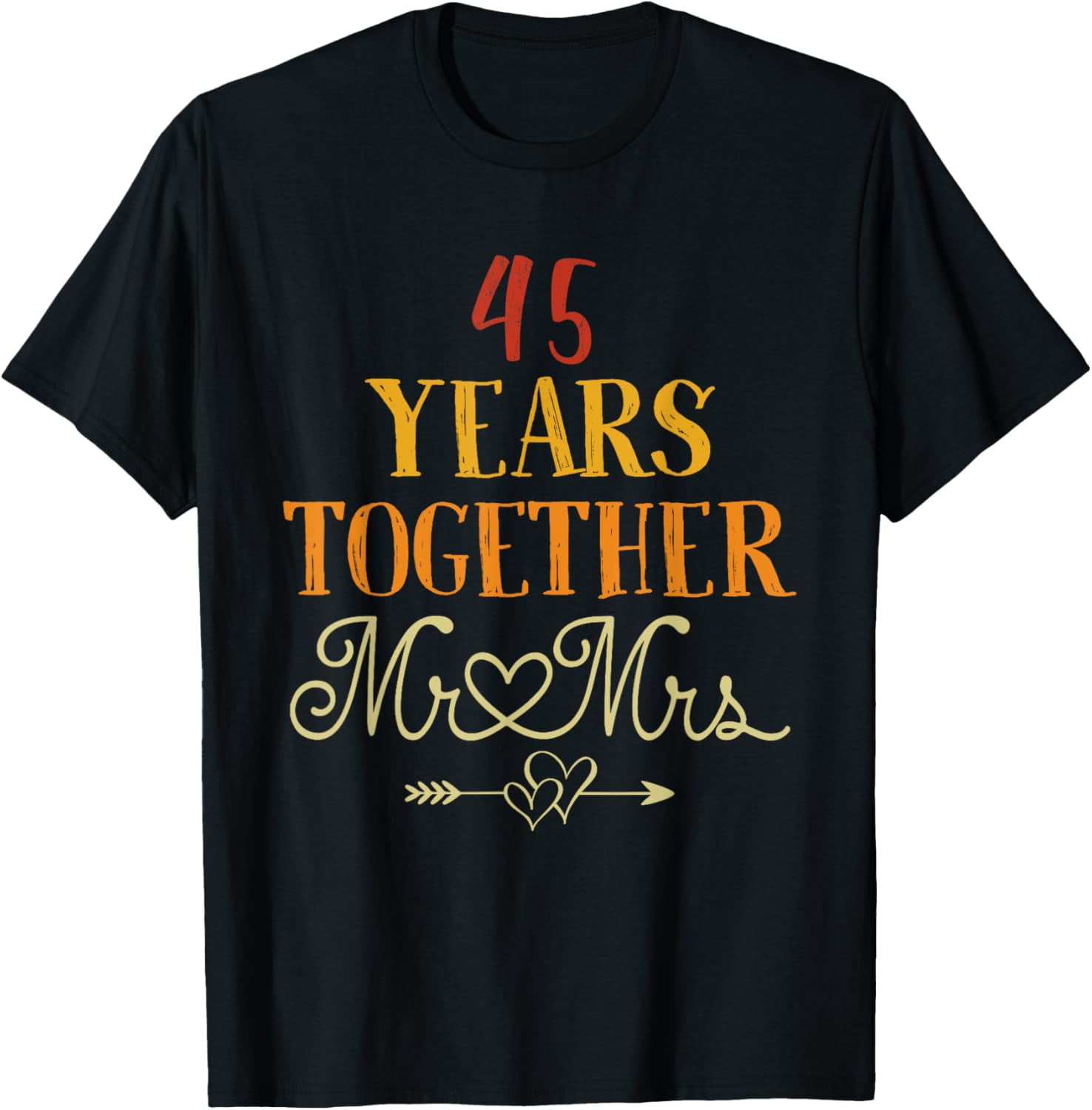 45 Years Together Mr & Mrs Funny Couple 45th Anniversary T-Shirt ...