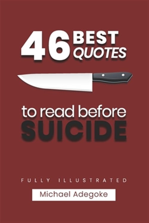 Pre-Owned 46 Quotes to Read before Suicide (fully illustrated): What ...