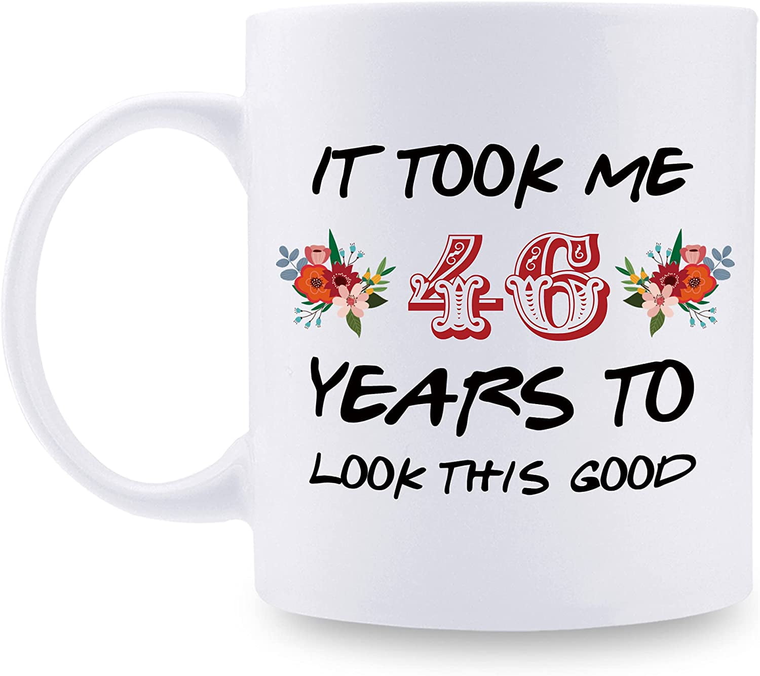 46th Birthday Gifts for Women - It Took Me 46 Years To Look This Good ...