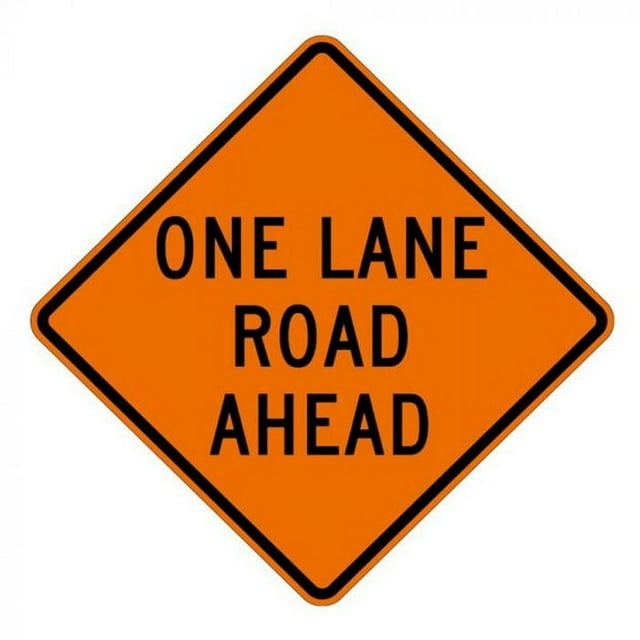 48" SAFETY SIGN "ONE LANE ROAD AHEAD" - Walmart.com