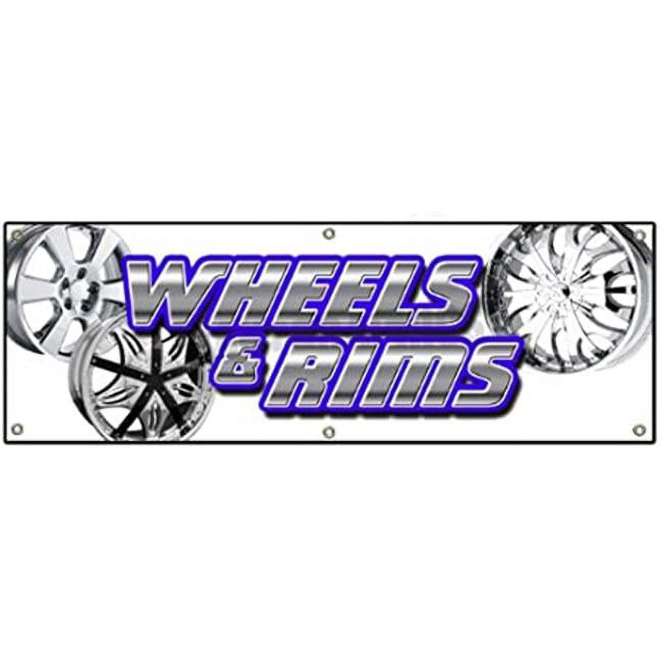 48 x 120 in. Wheels & Rims Banner Sign - Chrome Rim Wheel Tires Auto ...