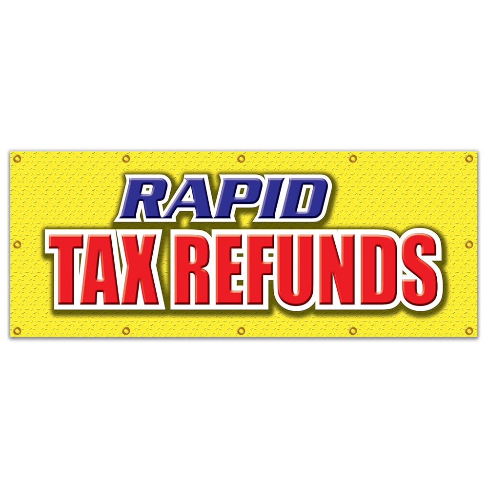 48"x120" RAPID TAX REFUNDS BANNER SIGN taxes refund check signs ...