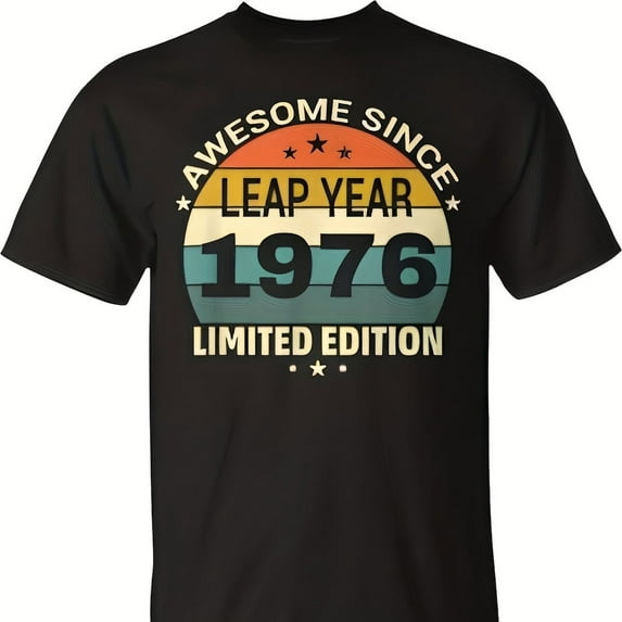 48Th Birthday Finally 12 Aweme Since Leap Year 1976 T-Shirt - Walmart.com