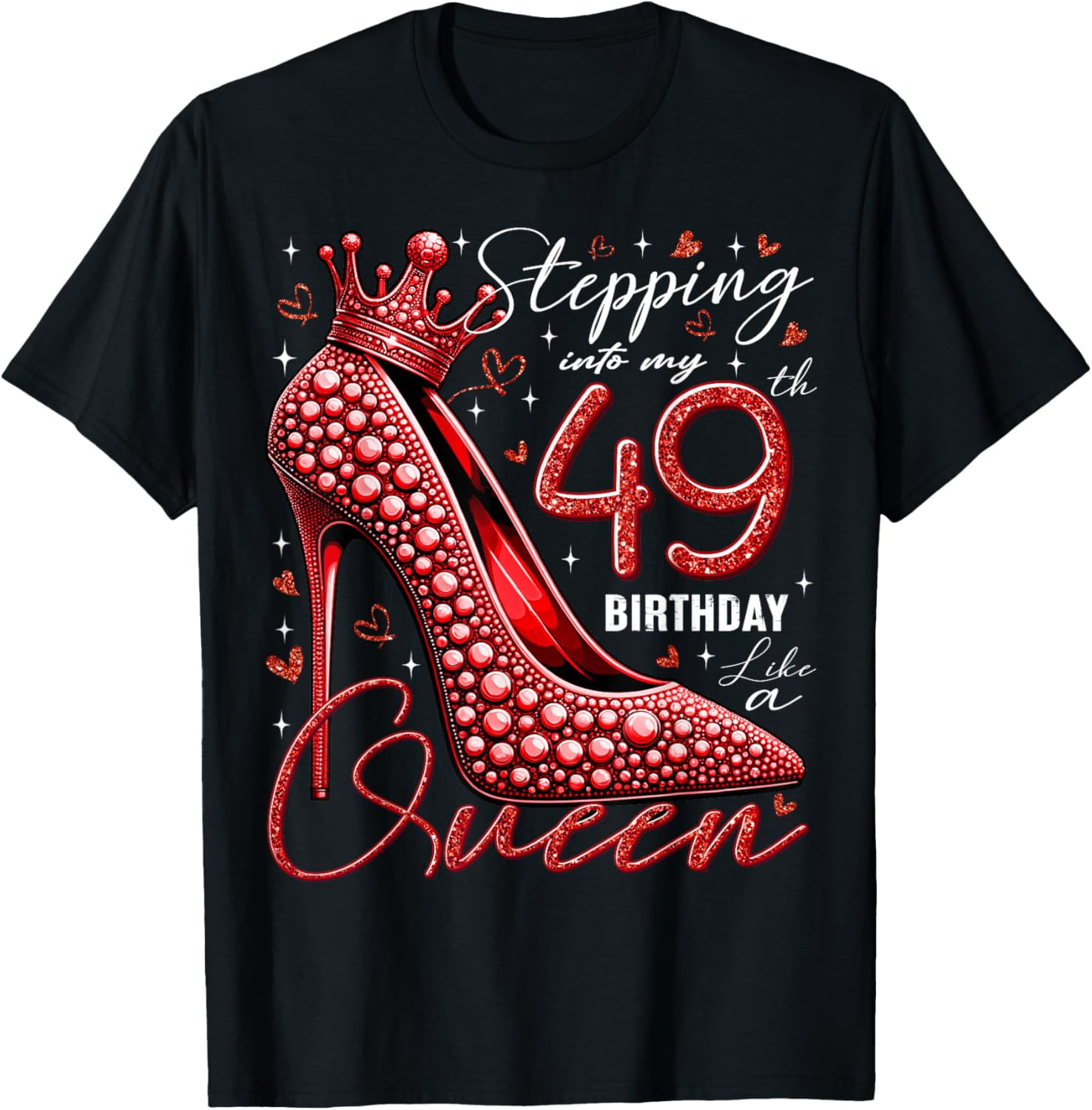 49 Year Old Gifts High Heels Stepping Into My 49th Birthday T-Shirt100 ...