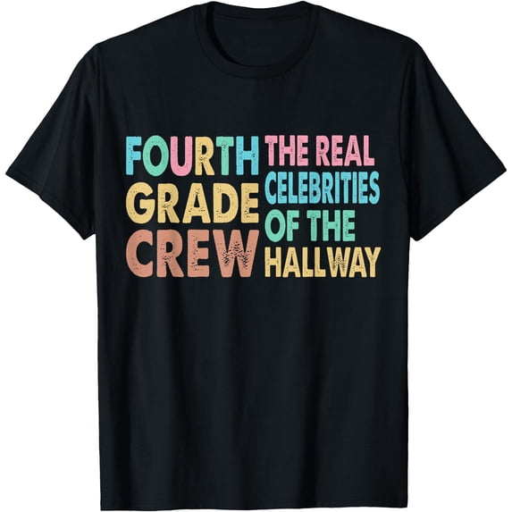 4Th Fourth Grade Crew The Real Celebrities Of The Hallway T-Shirt ...