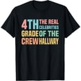 4Th Fourth Grade Crew The Real Celebrities Of The Hallway T-Shirt ...