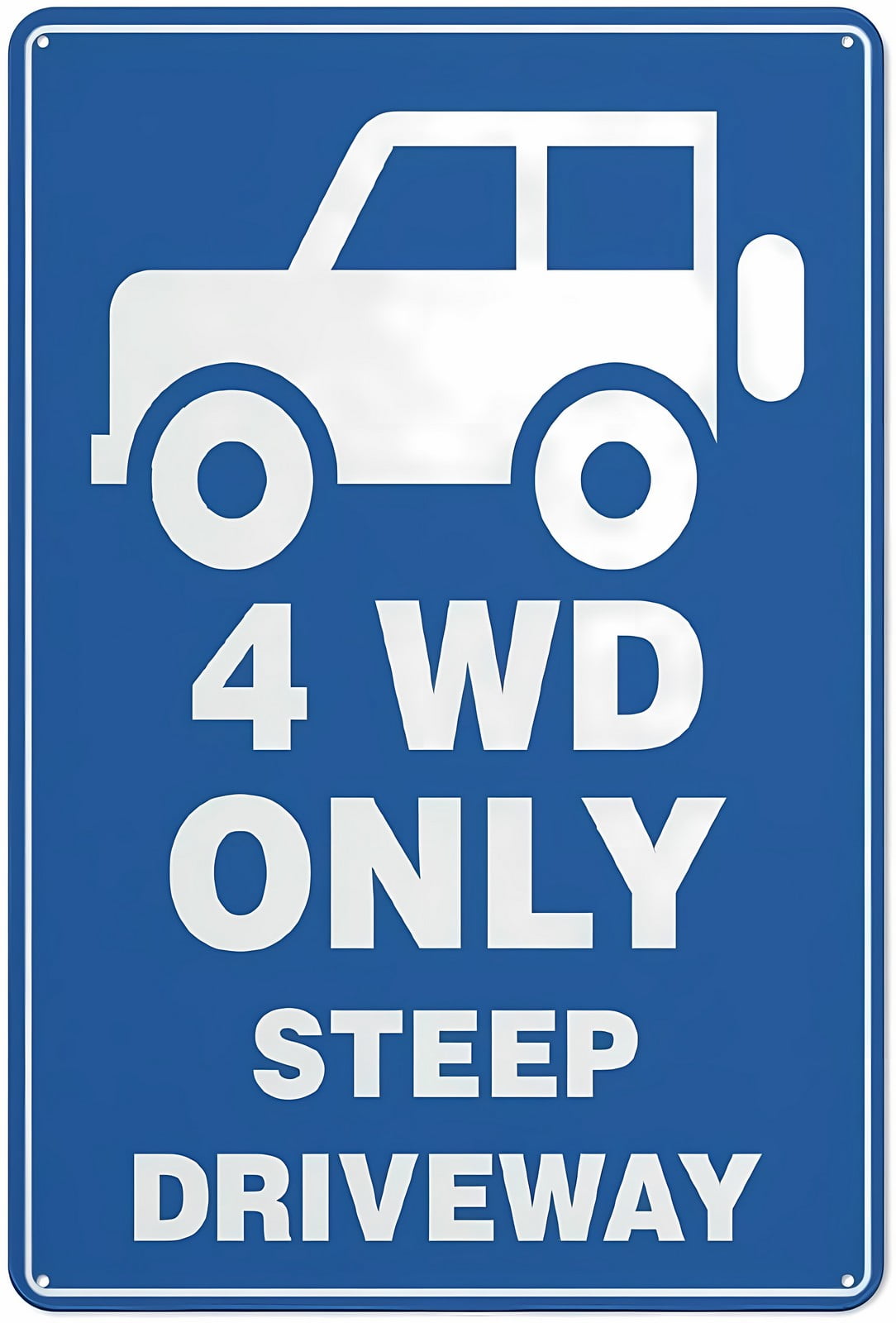 4Wd Only Steep Driveway Sign 12 x 8 Inches - Metal Aluminum Sign ...