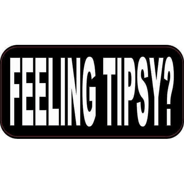 4in x 2in Feeling Tipsy Sticker Vinyl Tip Jar Label Decal Funny ...